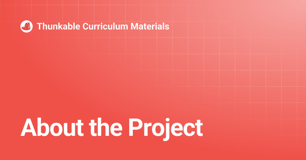 About the Project | Thunkable Curriculum Materials